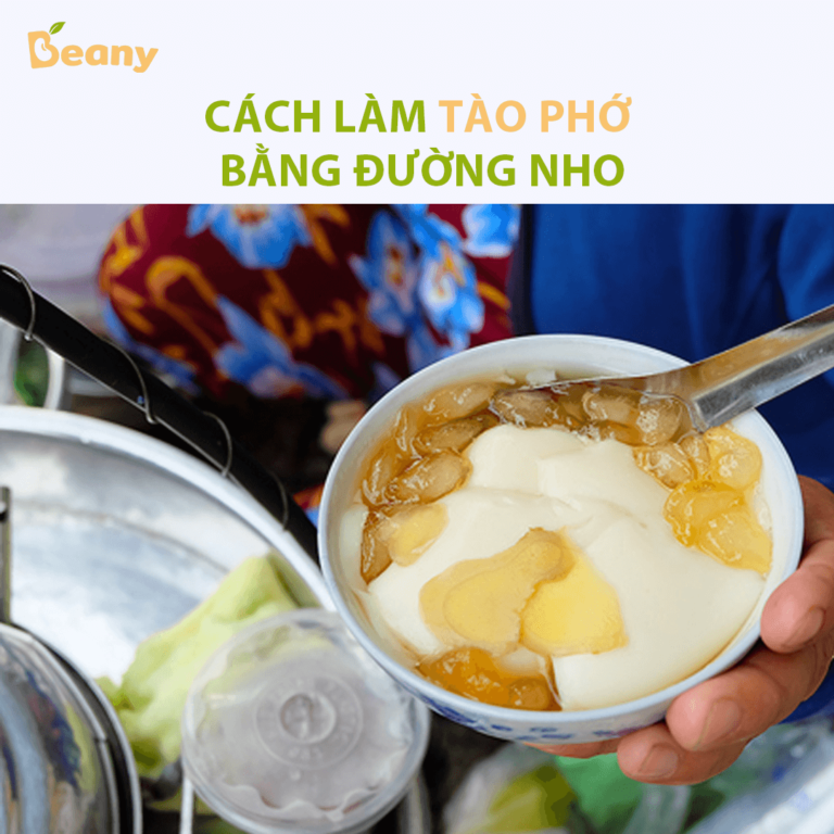 Cách làm tào phớ bằng đường nho - Công thức đơn giản và ngon miệng - Beany